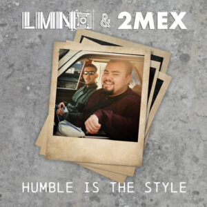 LMNO & 2Mex – ‘Humble Is The Style’ – Grown Up Rap